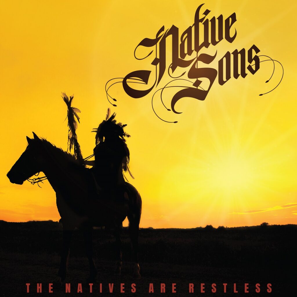 ALBUM REVIEW: Native Sons - The Natives Are Restless - The Rockpit