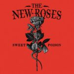 ALBUM REVIEW: The New Roses - Sweet Poison - The Rockpit